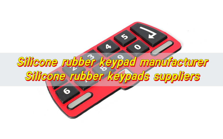 Silicone rubber keypad manufacturer, Silicone rubber keypads suppliers ...